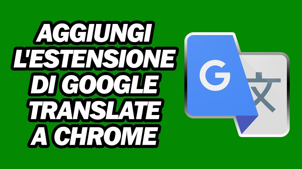 Come Aggiungere L'estensione Di Google Translate a Chrome | Passo dopo ...