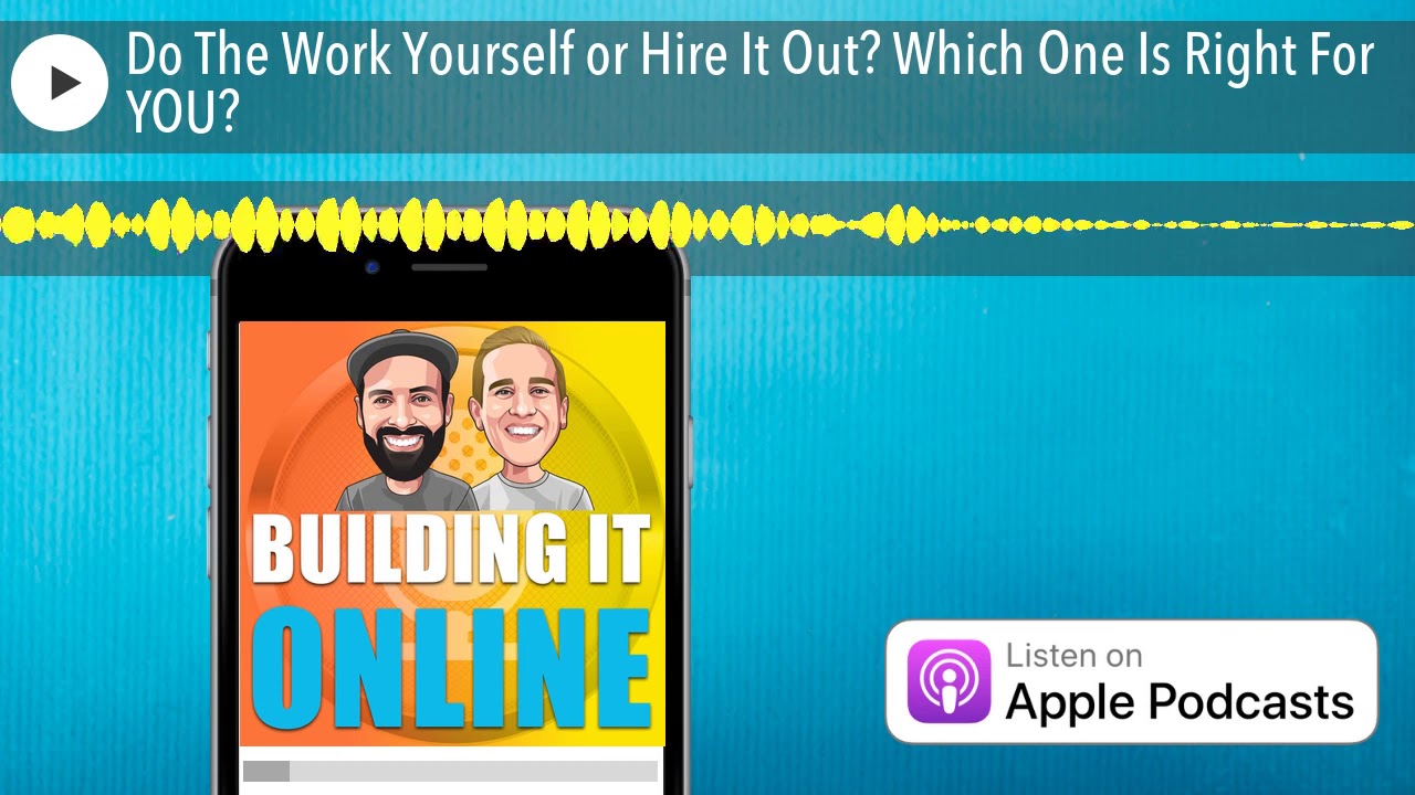 Do The Work Yourself or Hire It Out? Which One Is Right For YOU? - YouTube