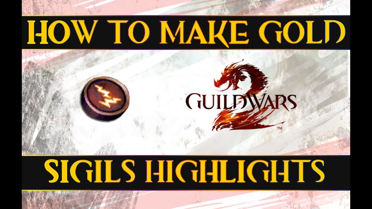 How to make gold in Guild Wars 2 - Sigils highlight - YouTube