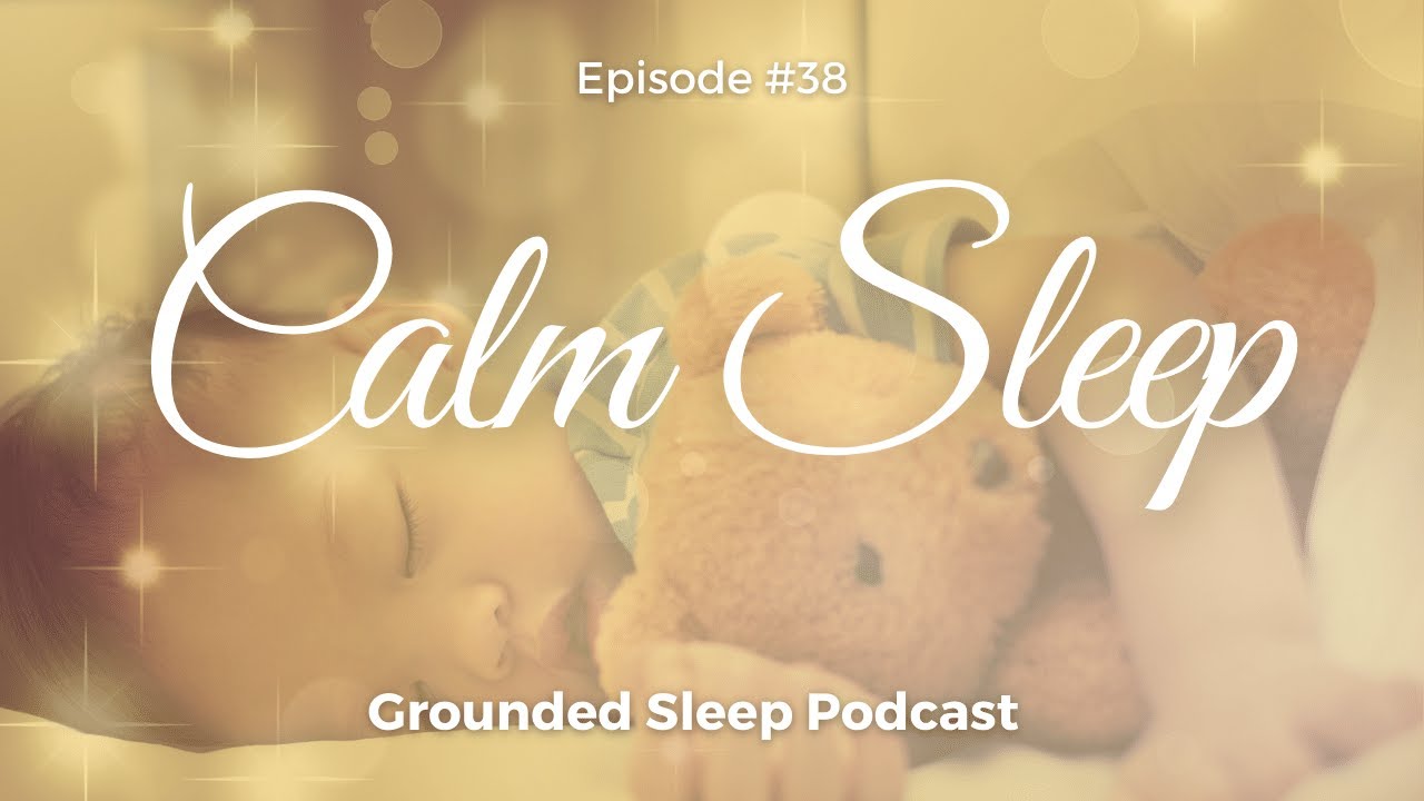 Calm Sleep Meditation || Grounded Sleep Podcast Episode 38 - YouTube