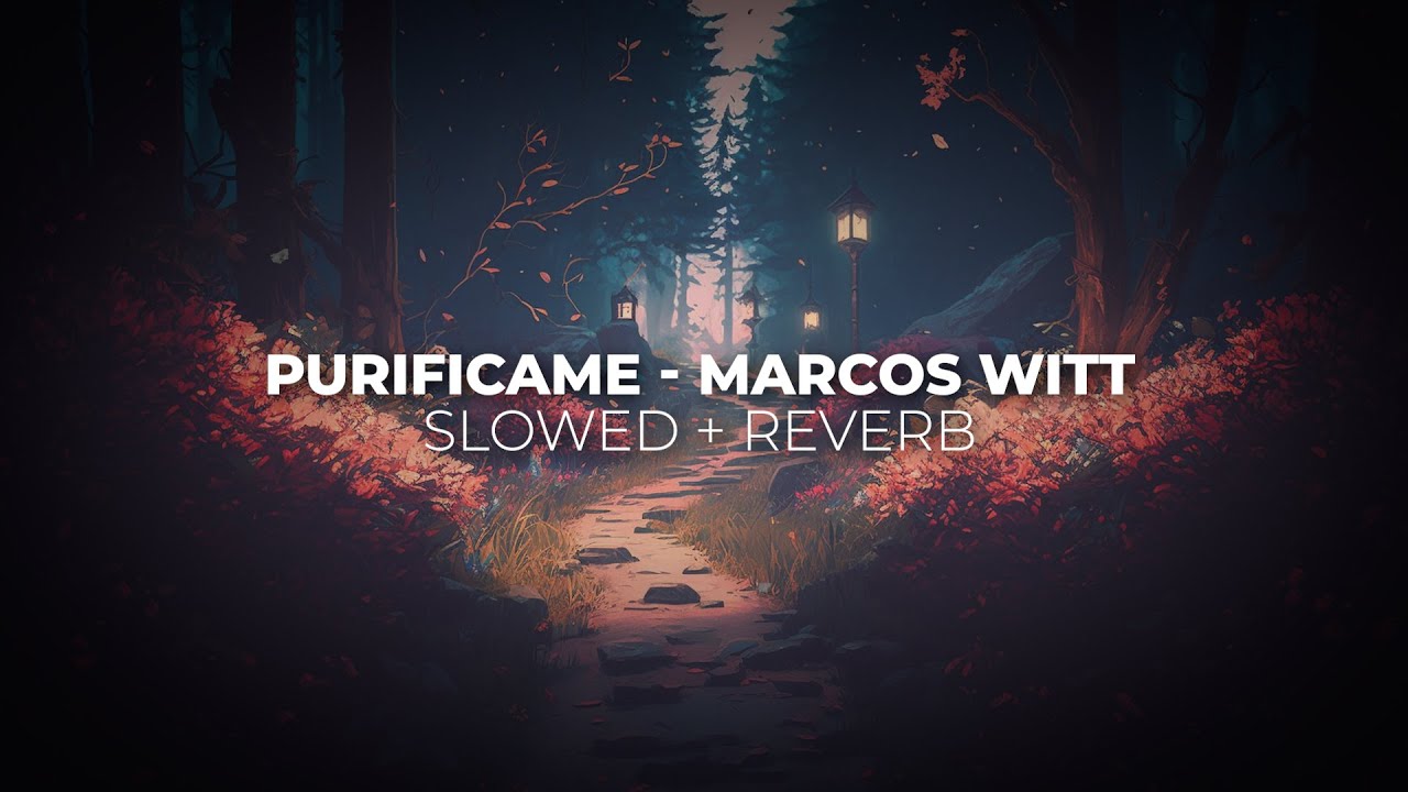Purificame - Slowed + Reverb - Marcos Witt - YouTube