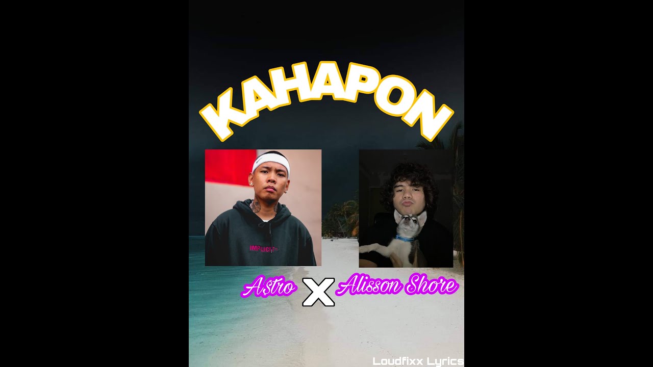 ASTRO - KAHAPON ft. ALLISON SHORE - YouTube