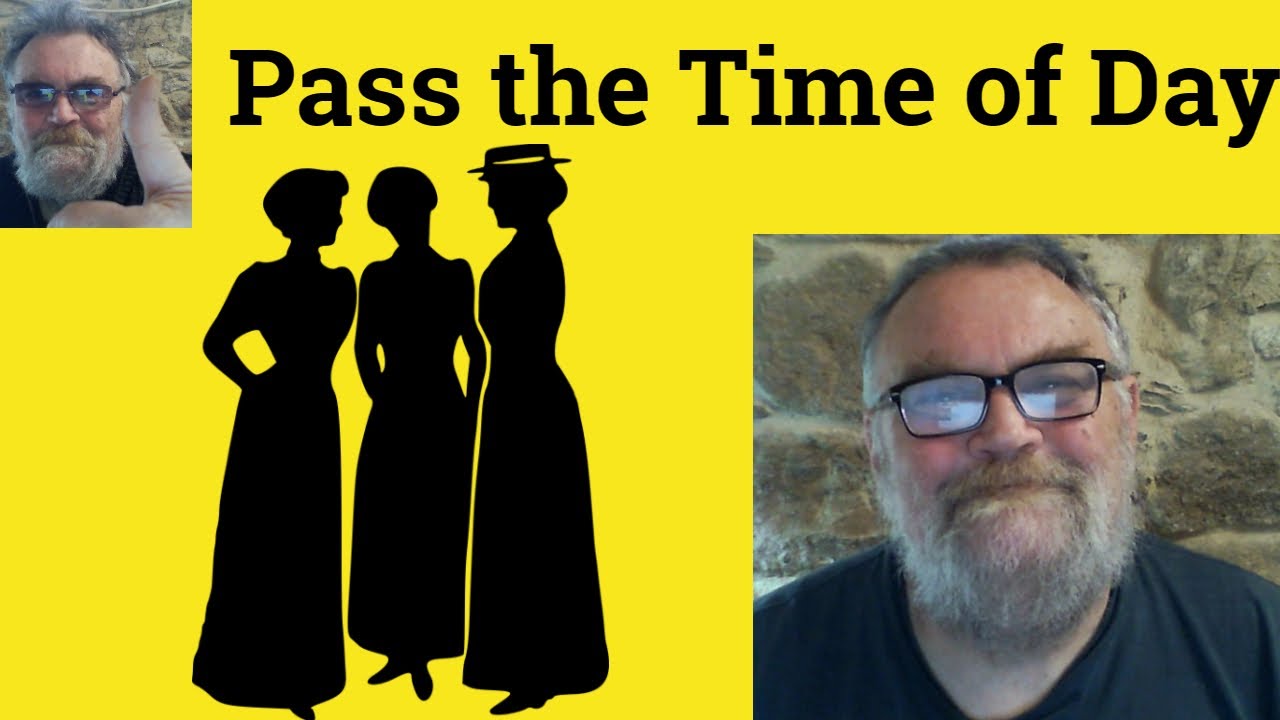 😎 Pass the Time of Day Meaning - Pass the Time of Day Defined - Pass ...