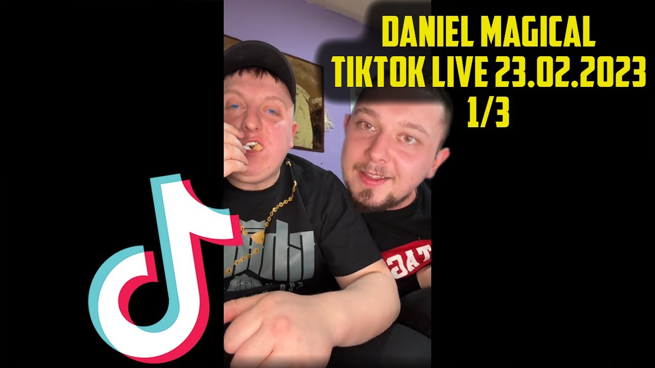 Daniel Magical TikTok LIVE 23.02.2023 SHOT ! 1/3 - YouTube