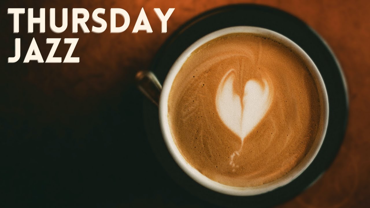 Thursday Morning Good Mood I Positive Jazz Piano and Bossa Nova Music ...
