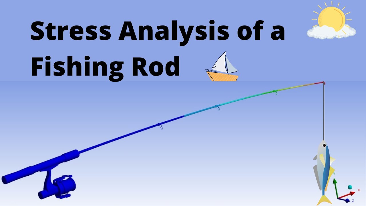 Stress Analysis on a FISHING ROD! - YouTube