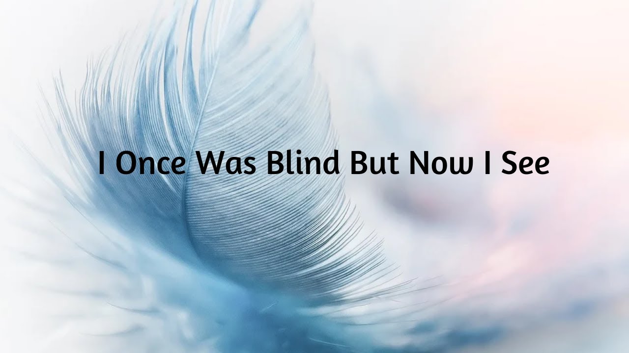 MORNING DEVOTIONAL|| I Once Was Blind But Now I See - YouTube