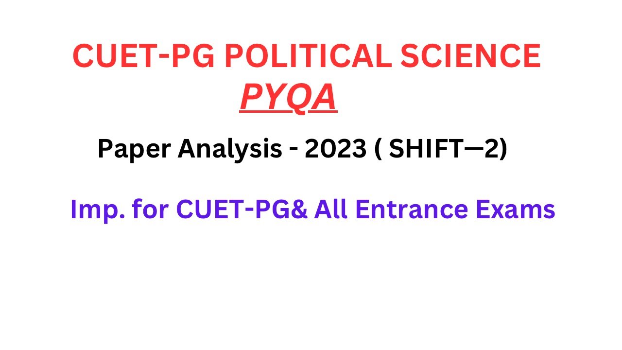 CUET -PG POLITICAL SCIENCE 2023 ,DETAILED PAPER ANALYSIS (PGQP42) - YouTube