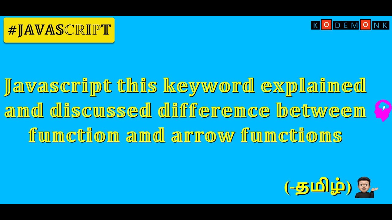 Javascript this keyword & difference between function arrow functions explained 2023-11-18 ...