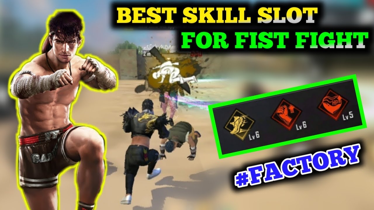 BEST CHARACTER SKILL SLOT COMBINATION FOR FACTORY FIST FIGHT IN FREE ...