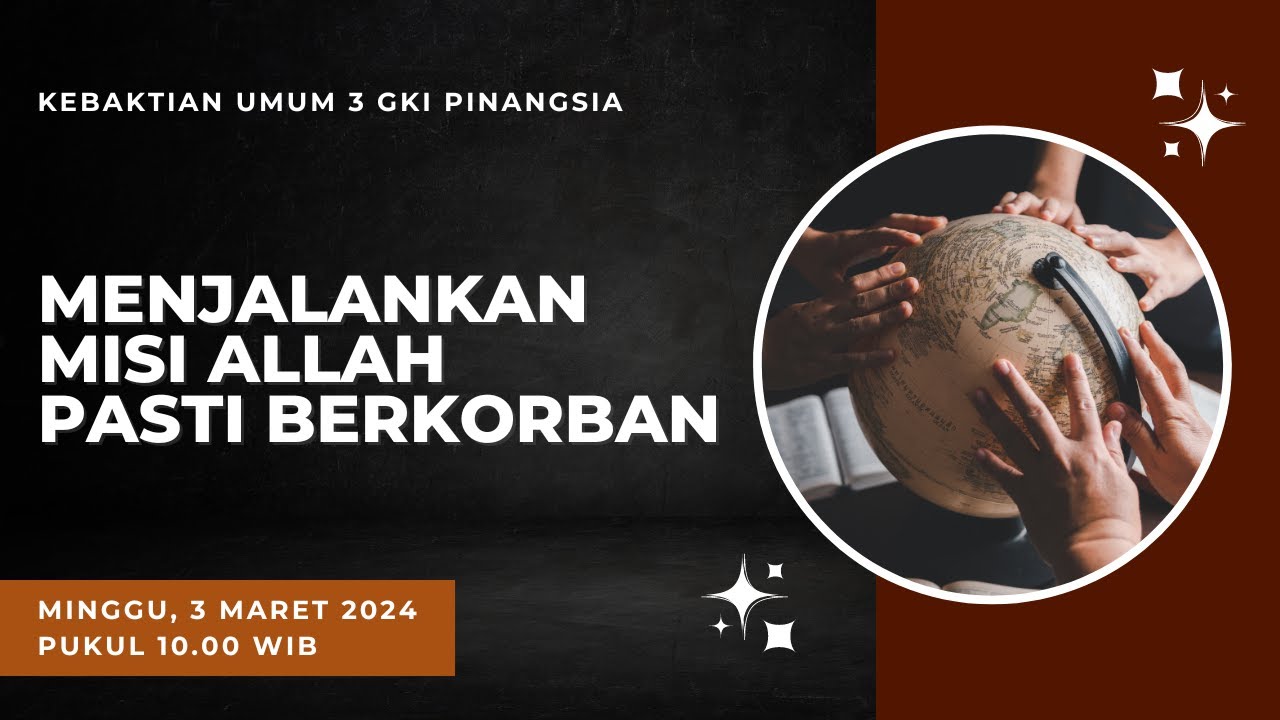 MENJALANKAN MISI ALLAH PASTI BERKORBAN | Ibadah Online GKI Pinangsia ...
