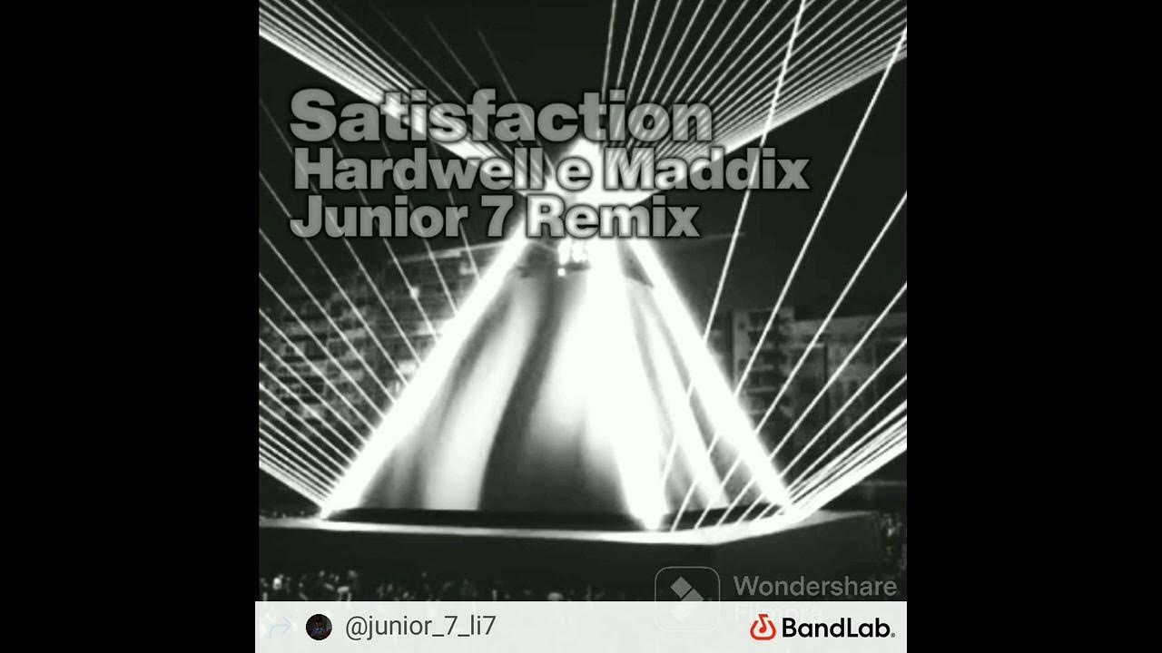 Satisfaction ( Hardwell e Maddix ) Junior 7 Remix - YouTube