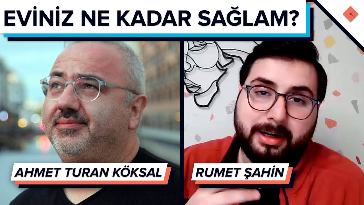Ahmet Turan Köksal ile Söyleşi - Eviniz Ne Kadar Sağlam | Mimarlık ...