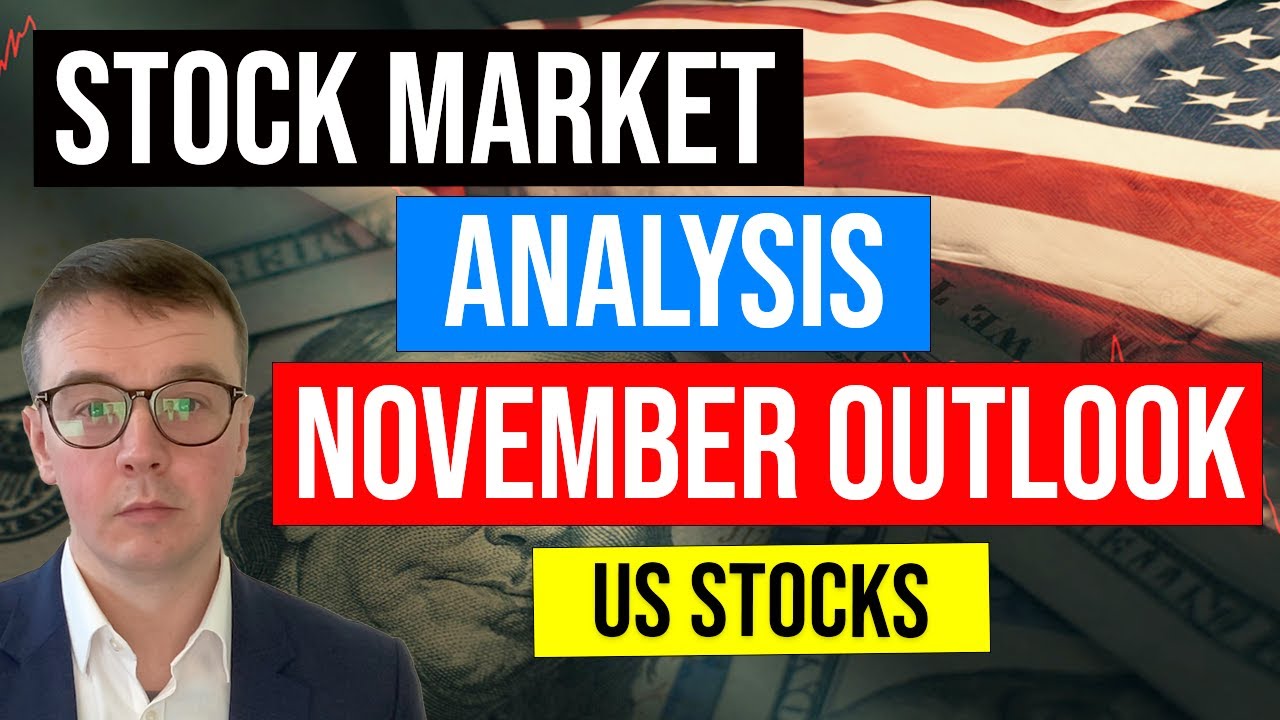 The November Outlook For US Stocks: Stock Market Analysis - YouTube