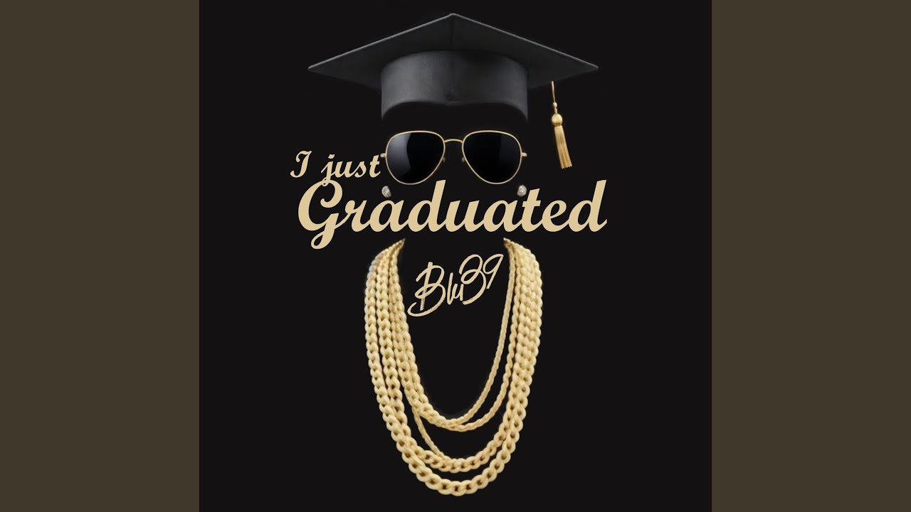 I Just Graduated - YouTube