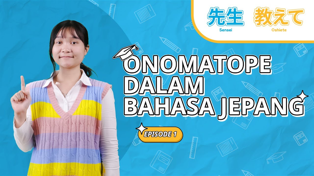 OSHIETE SENSEI | EPS 1: ONOMATOPE DALAM BAHASA JEPANG - YouTube