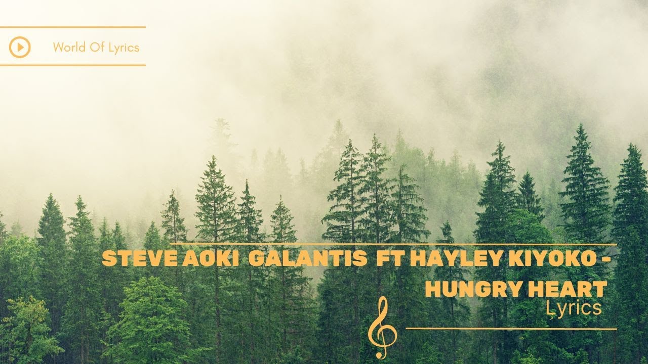 Steve Aoki Galantis ft Hayley Kiyoko - Hungry Heart World Of Lyrics ID ...