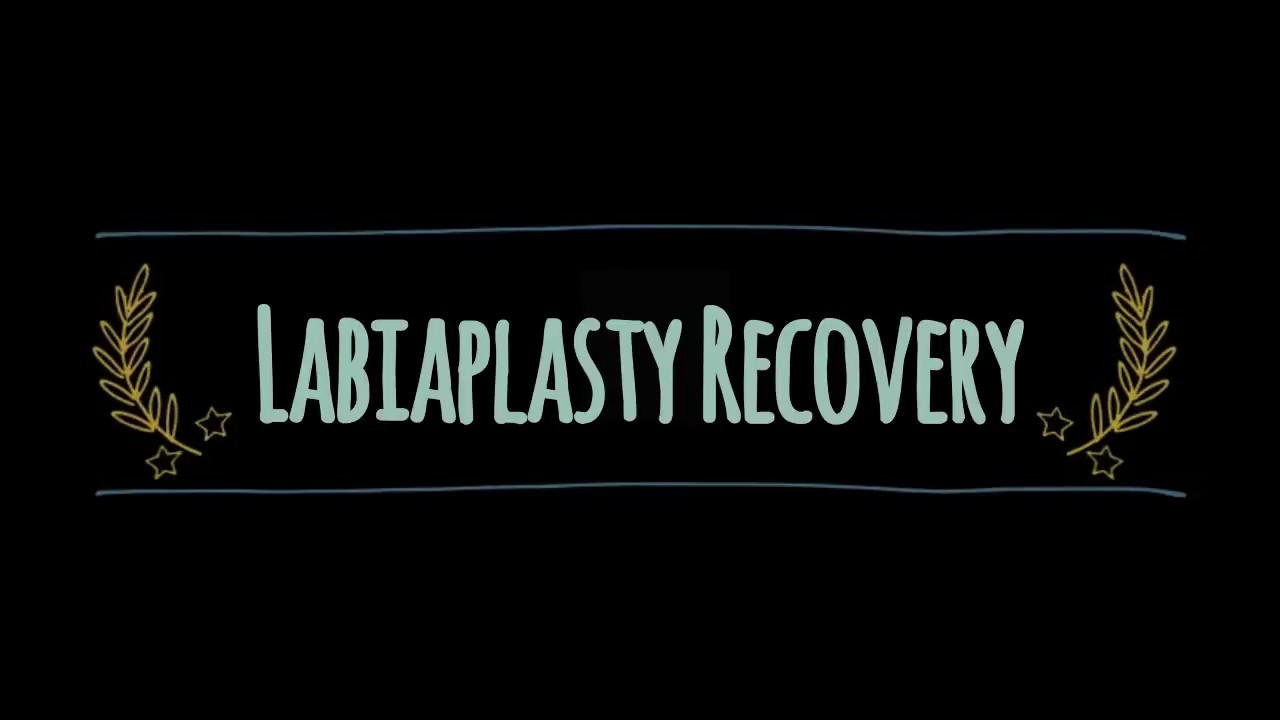 Labiaplasty Recovery Youtube