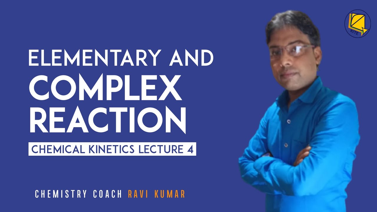 Concepts Of Elementary And Complex Reaction (Lecture 4) | Chemical ...