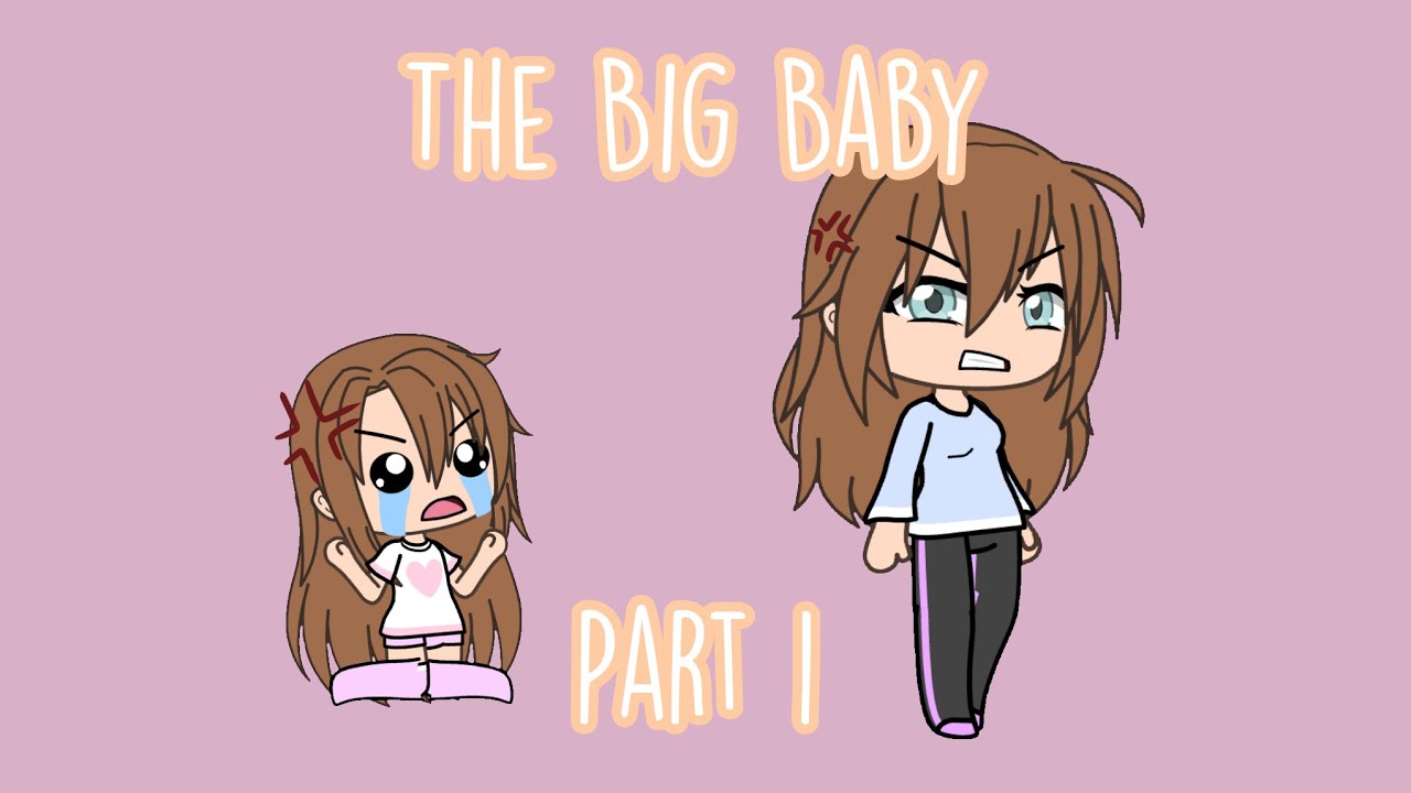 The Big Baby Part 1 - Gacha Life - YouTube
