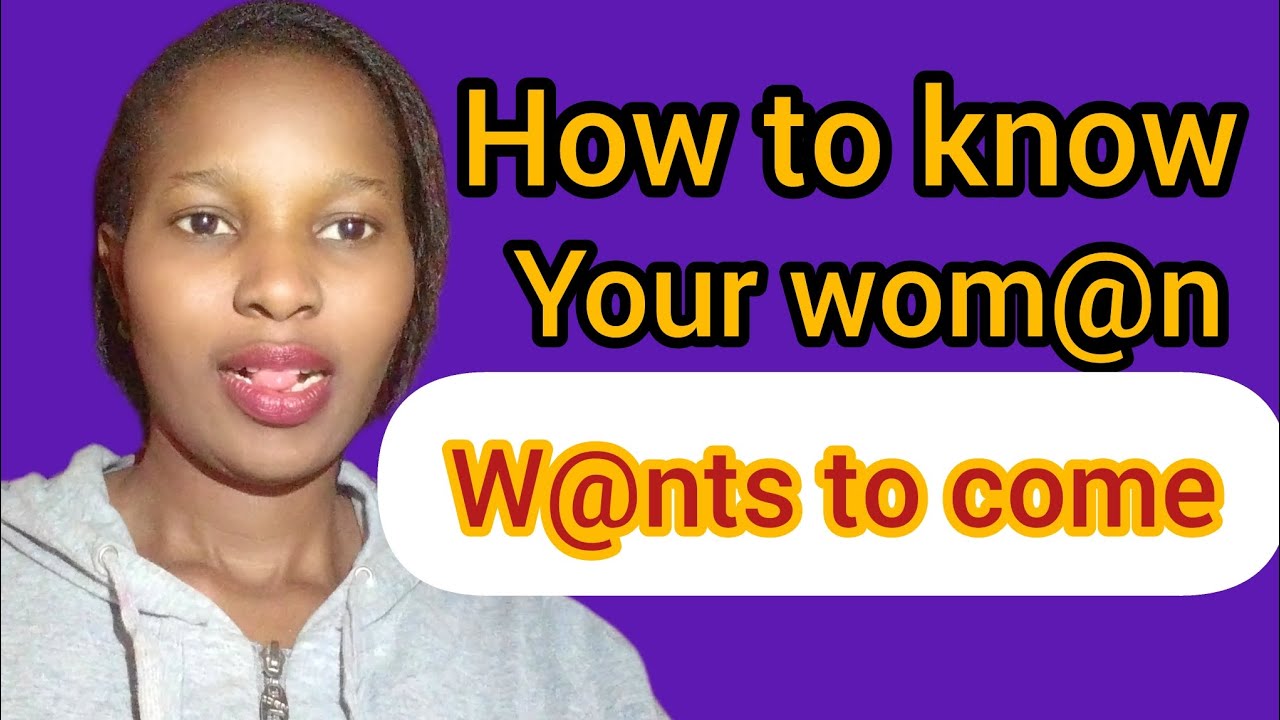 how to know a wom@n w@nts to come 🫴 - YouTube