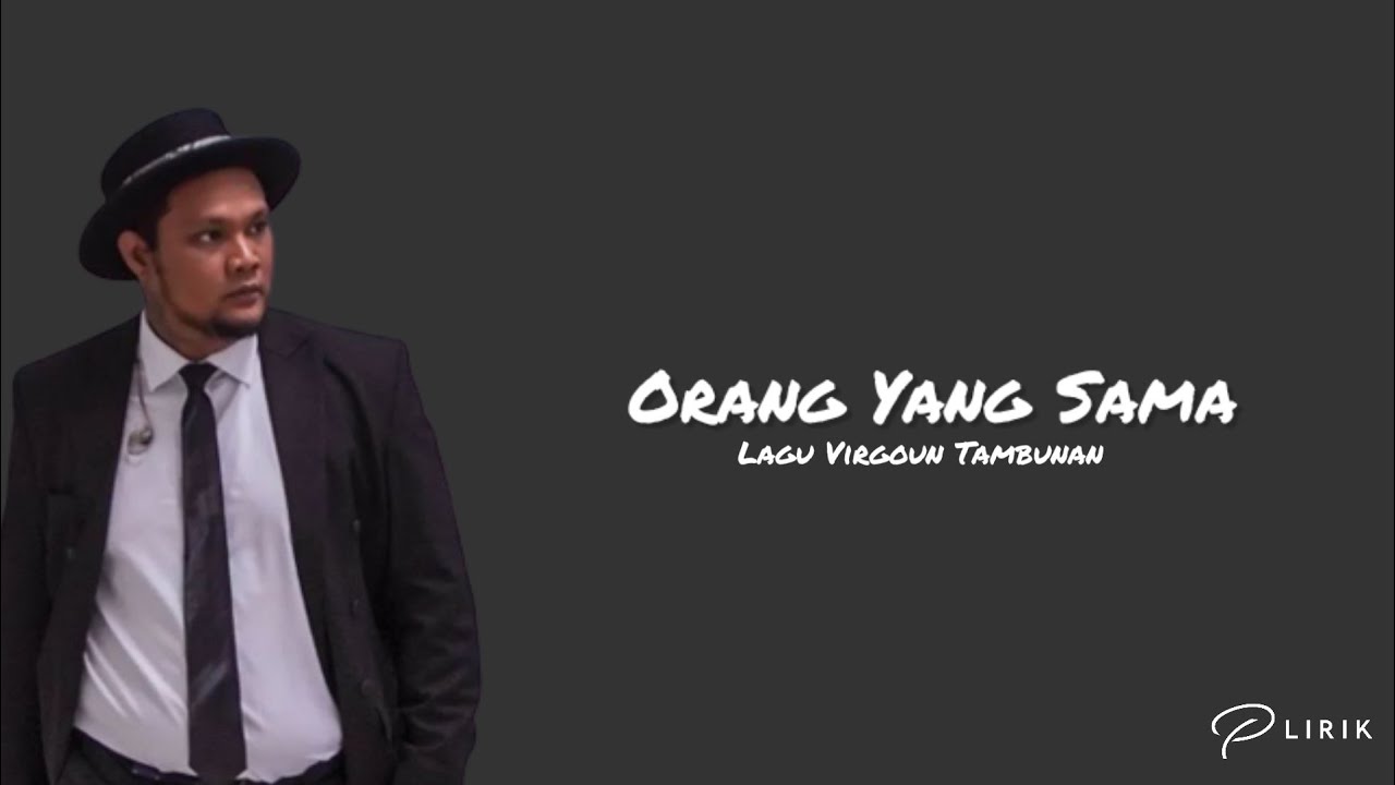 Orang Yang Sama Virgoun Tambunan | Lirik Lagu - YouTube