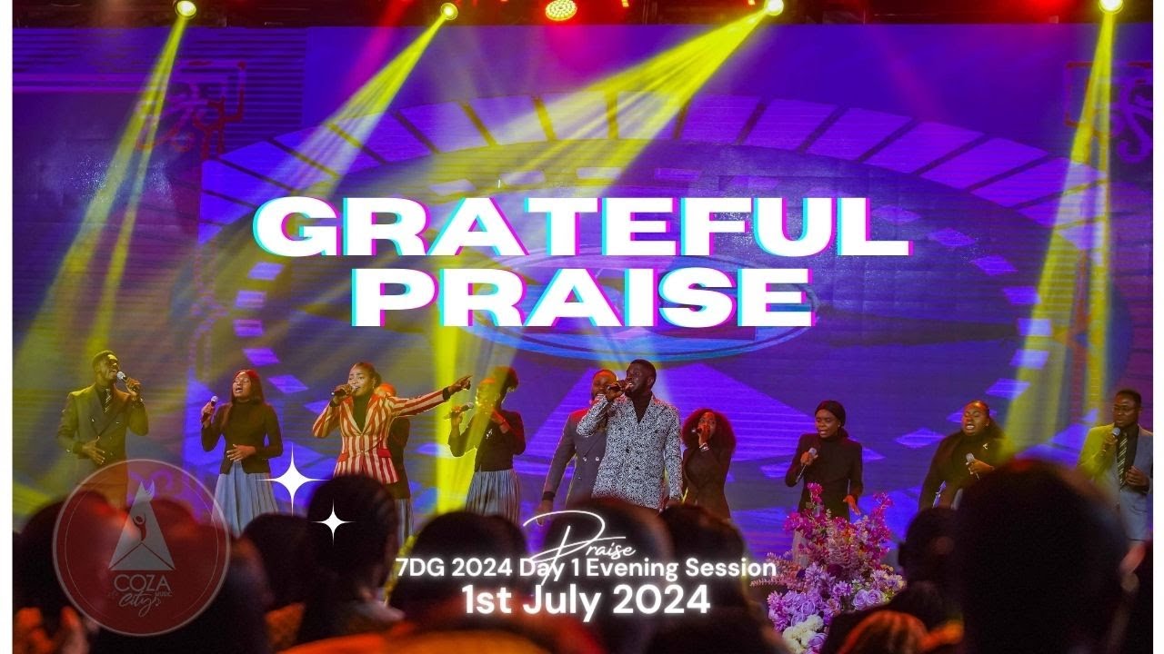 Grateful Praise | Praise moments with COZA City Music | @#COZA7DG2024 ...