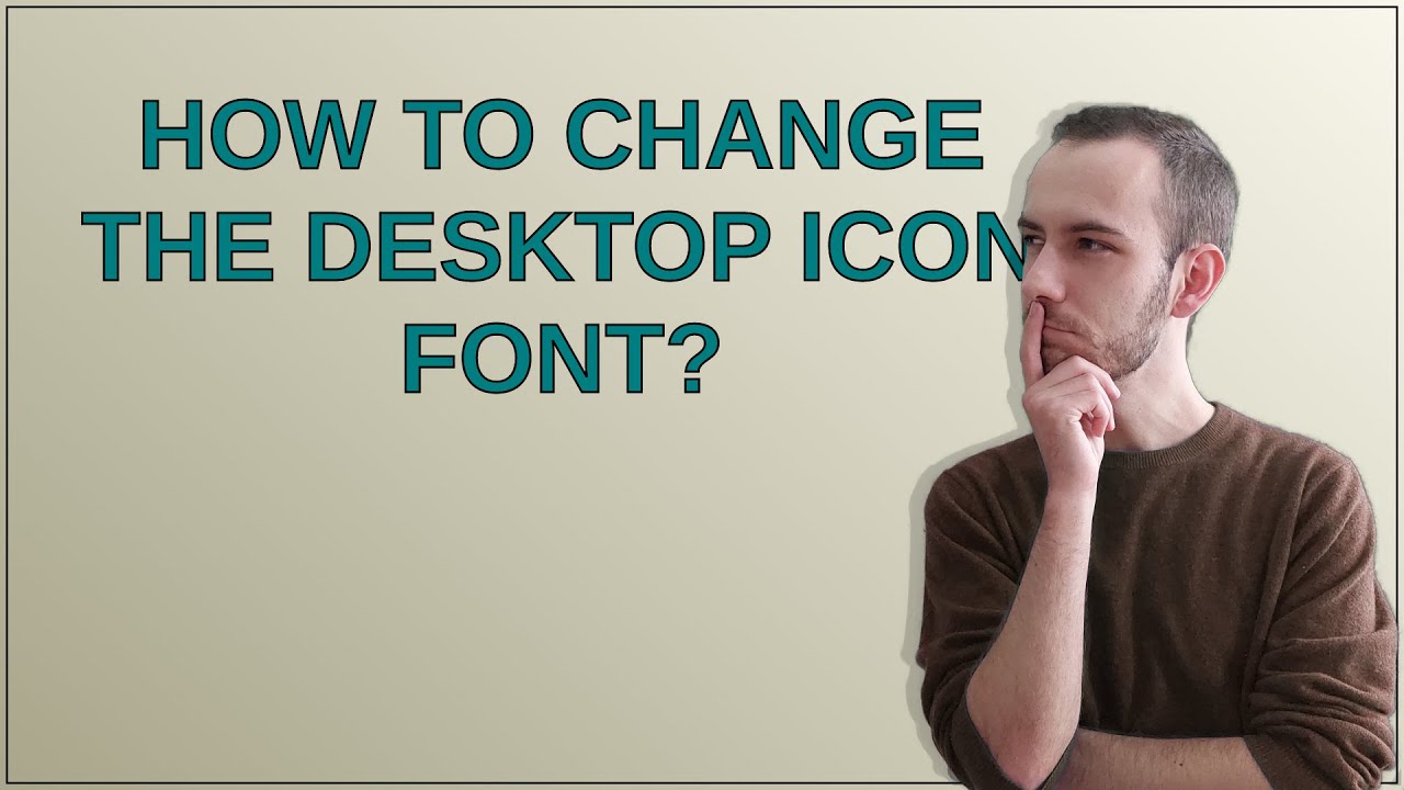 How to change the desktop icon font? - YouTube
