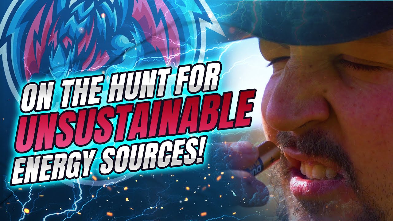 On The Hunt For #unsustainable #energy sources! - YouTube