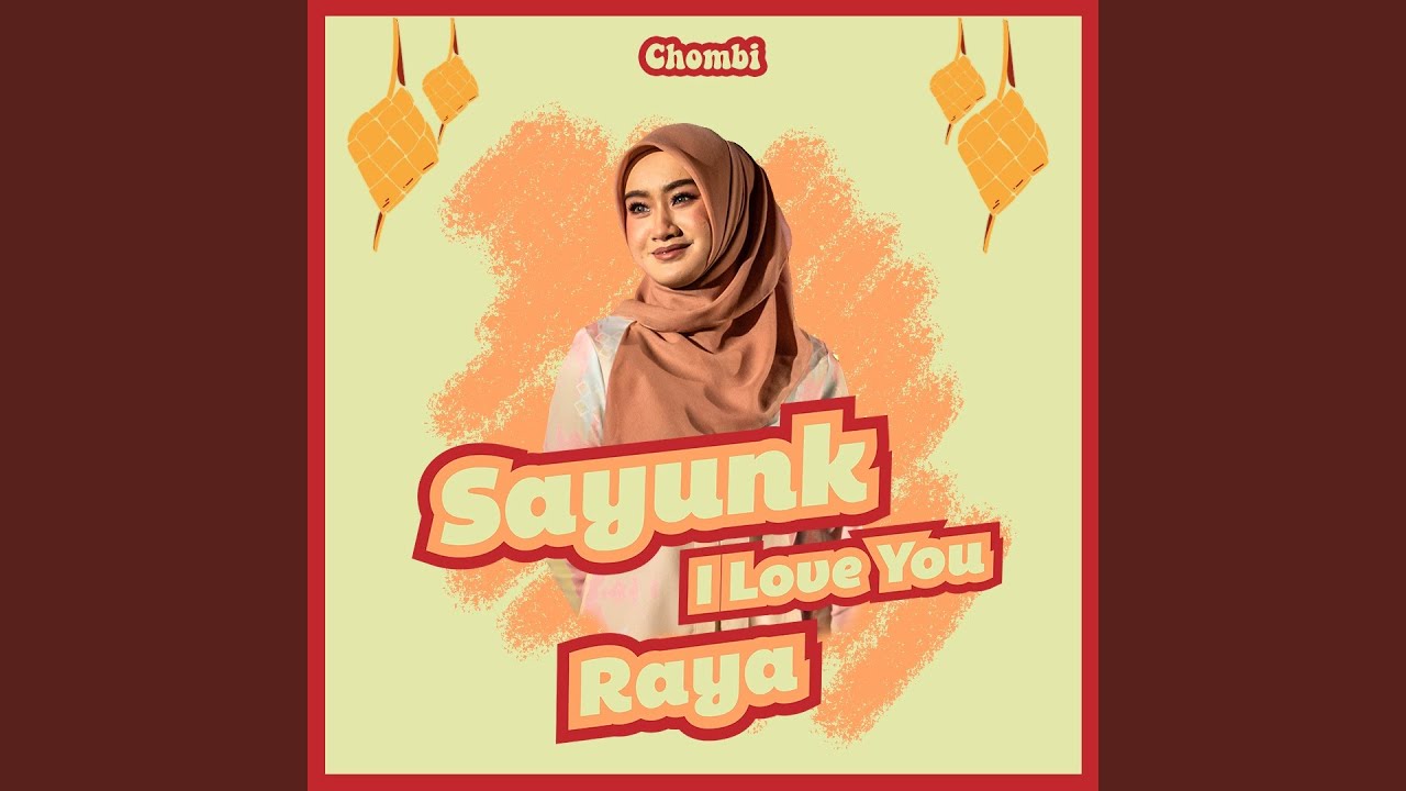 Sayunk I Love You Raya - YouTube Music