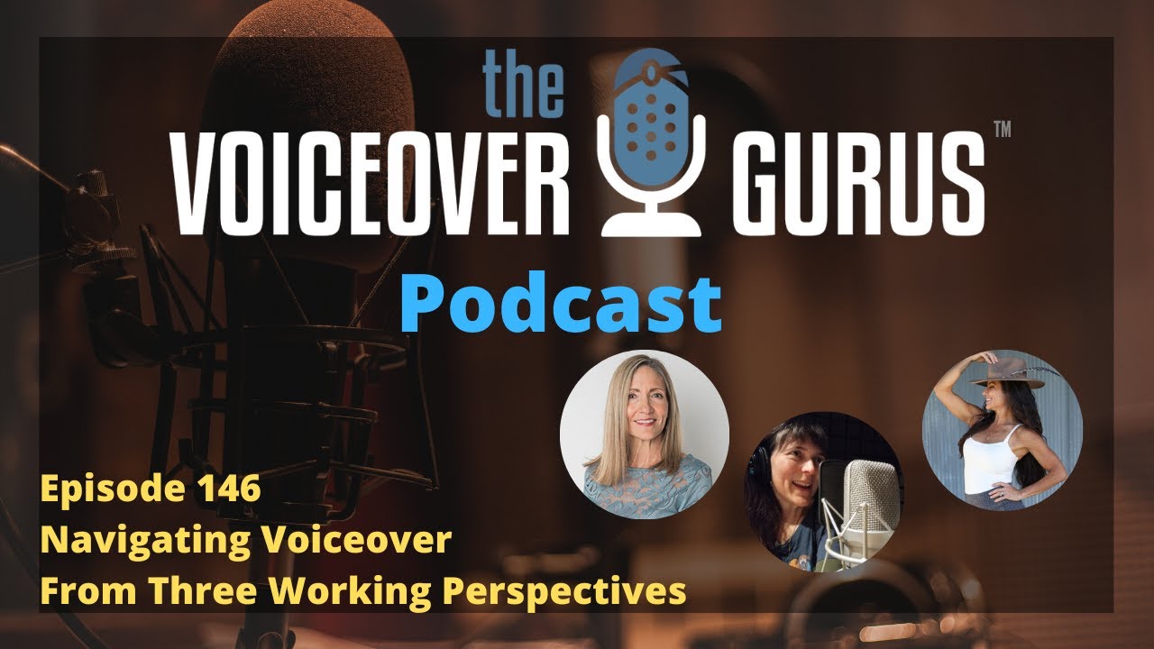 Ep 146 – Navigating Voiceover From Three Working Perspectives - YouTube