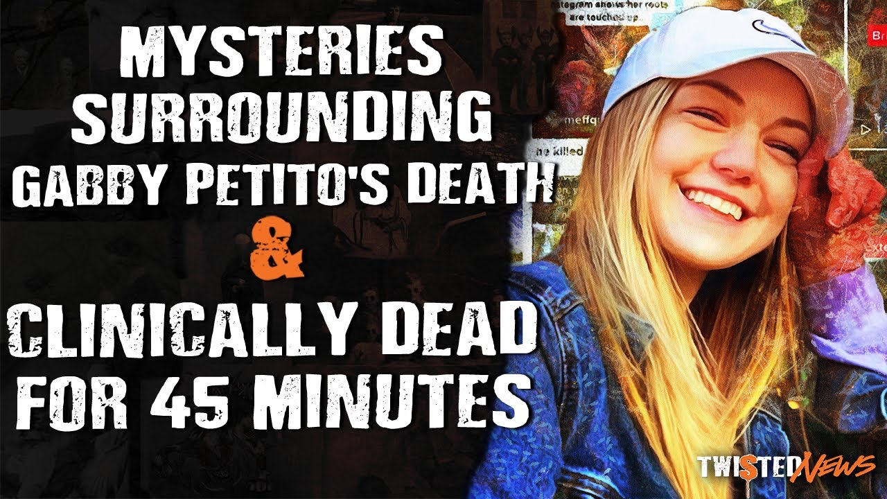 Gabby Petito & Brian Laundrie & Clinically Dead for 45 Minutes ...