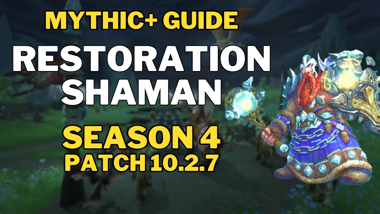 Restoration Shaman SEASON 4 Mythic+ Guide - YouTube