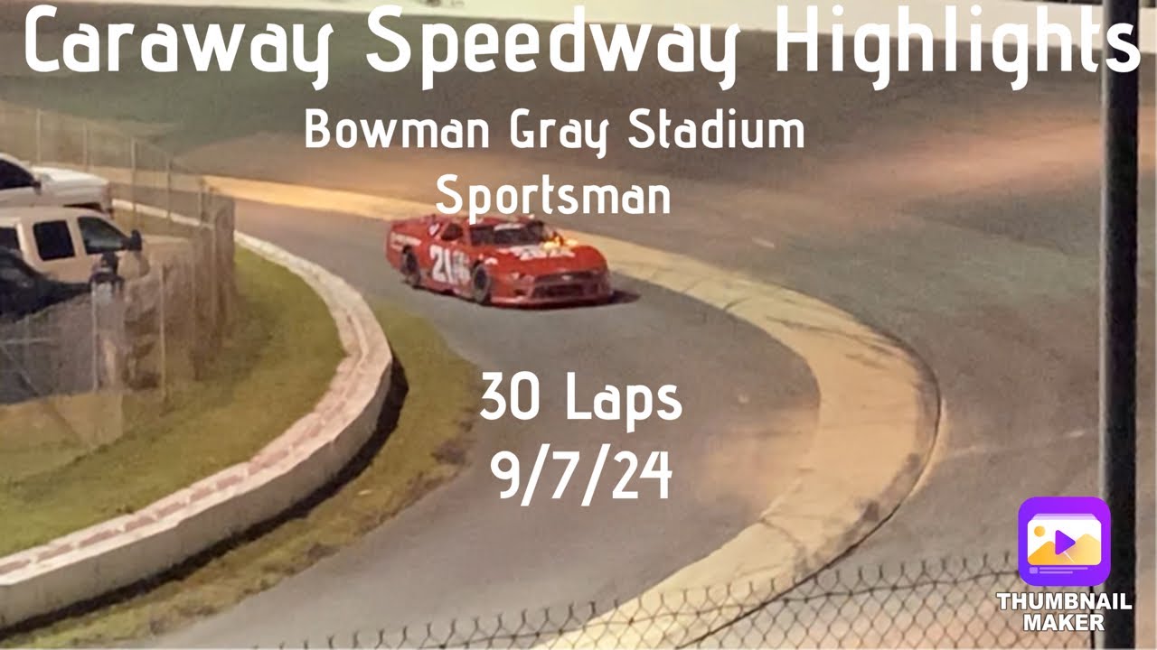 Short Track Racing Highlights: Bowman Gray Stadium Sportsman at Caraway ...