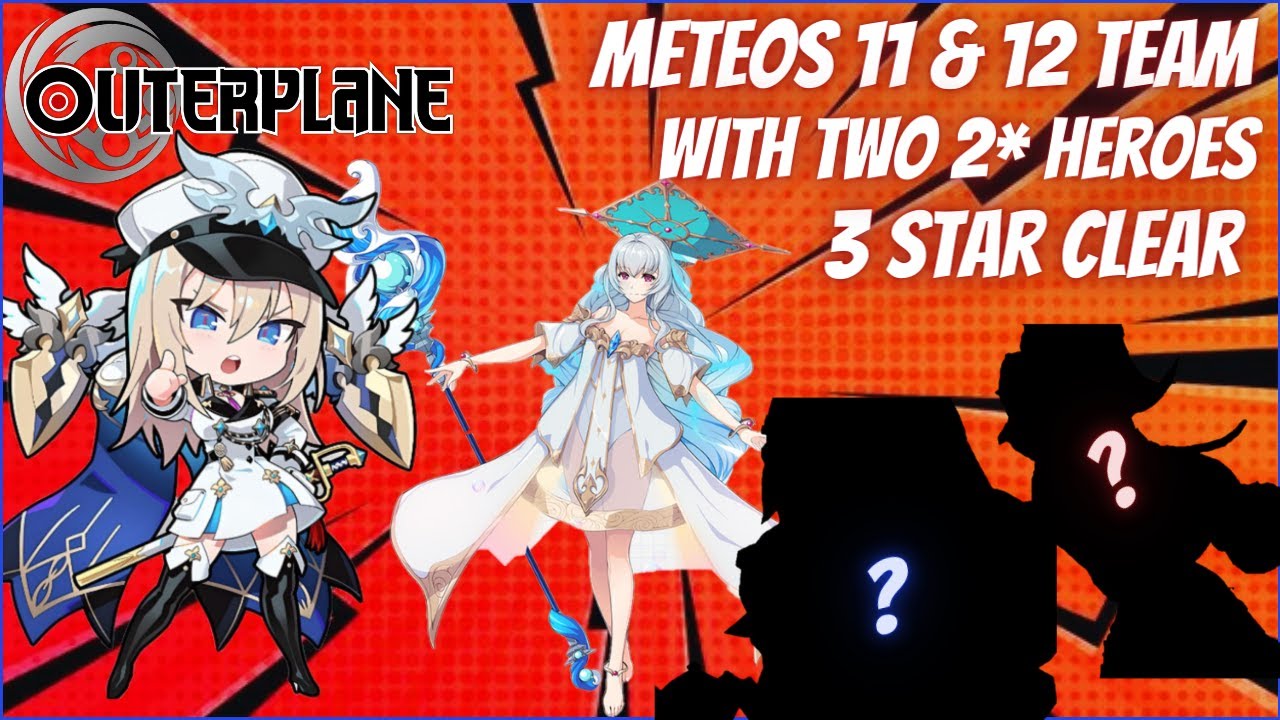 Meteos 11 & 12 Team ft. two 2* Heroes | 3 Star Clear - Outerplane - YouTube
