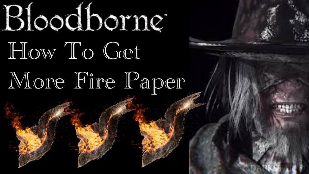 How To Get More Fire Paper In Bloodborne - YouTube