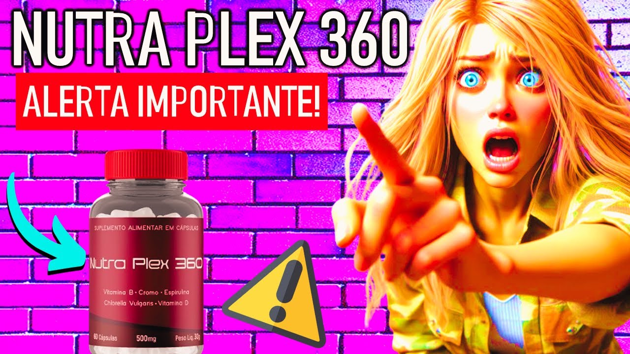 NUTRA PLEX 360 (ALERTA IMPORTANTE!) Nutra Plex 360 Funciona? Vale a ...