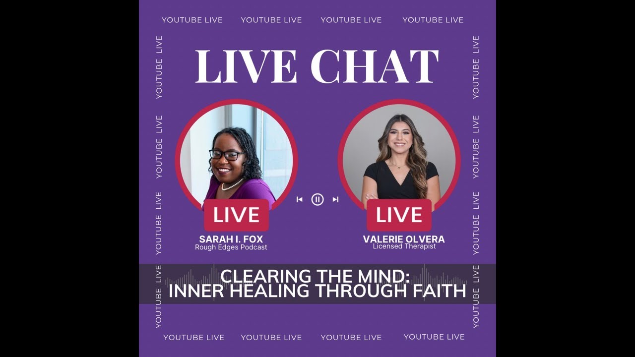 LIVE CHAT: Clearing the Mind: Inner Healing through Faith with Valerie ...