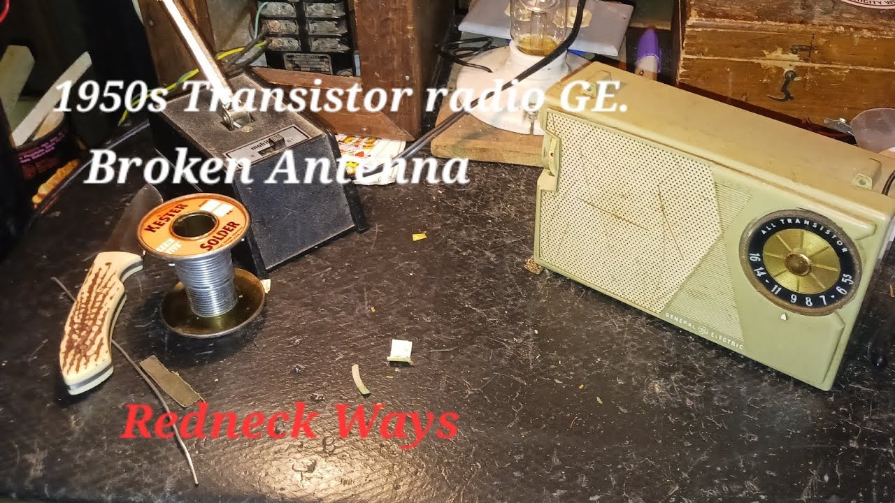 1950's GE Transistor radio with antenna problems. [Redneck Ways] - YouTube