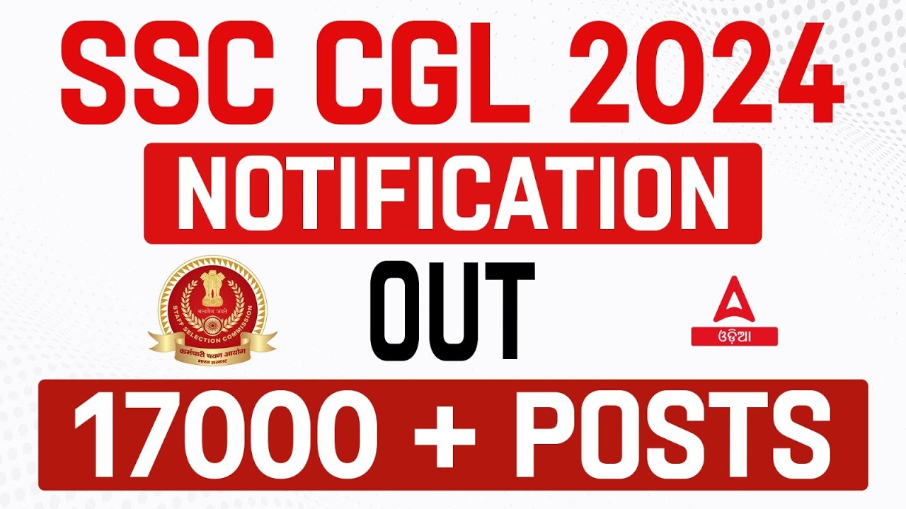 SSC CGL Notification 2024 | 17000 + Post | SSC CGL Know Full Details ...