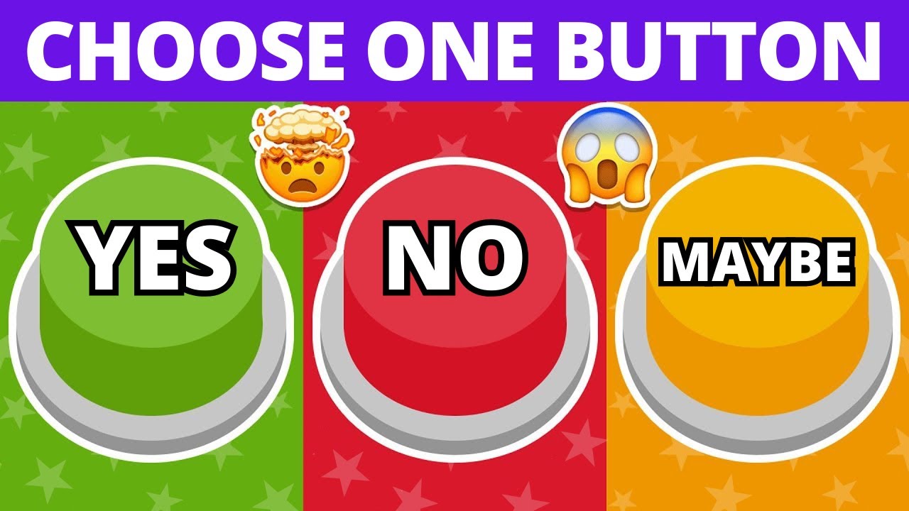 Choose One Button! 😱 YES or NO or MAYBE - YouTube