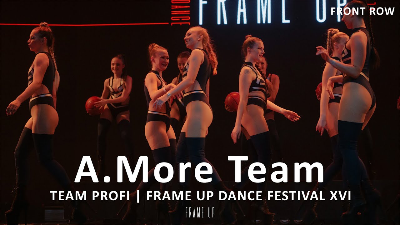 A.More Team (FRONT ROW) | TEAM PROFI | FRAME UP DANCE FESTIVAL XVI - YouTube
