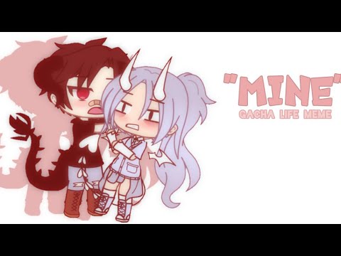 "MINE" [ gacha life meme ] - YouTube