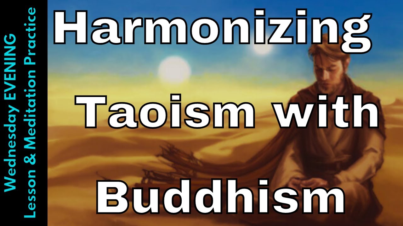 Exploring the Harmony Between Taoism and Buddhism - 25oct23 - 6pm - YouTube