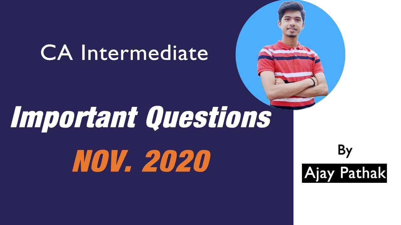 Important Questions for Nov 2020 | CA Intermediate (New) |Pathak Tutorials - YouTube