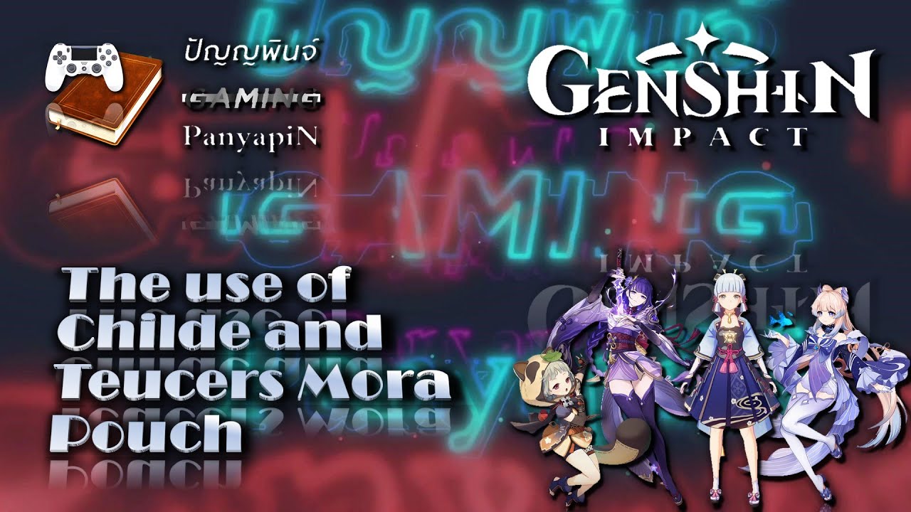 The use of Childe and Teucers Mora Pouch | Genshin Impact | เก็นชินอิมแ ...
