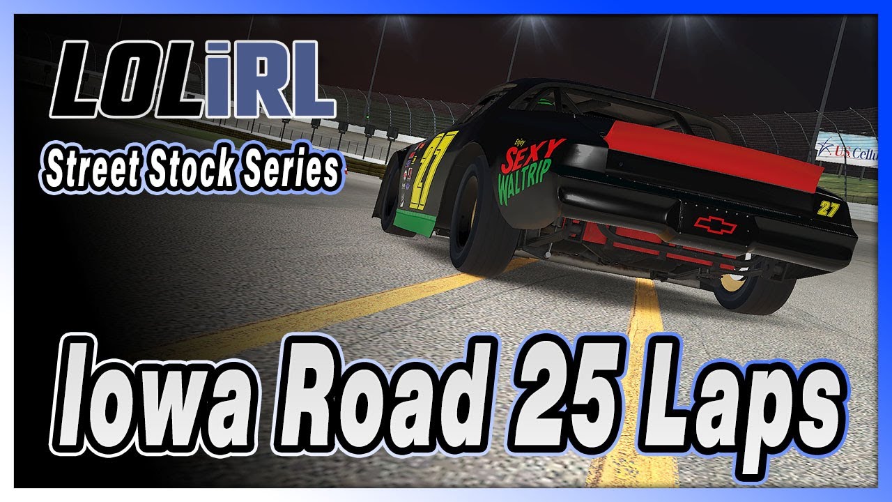 iRacing - Street Stocks - Iowa Road Course 25 Laps - YouTube