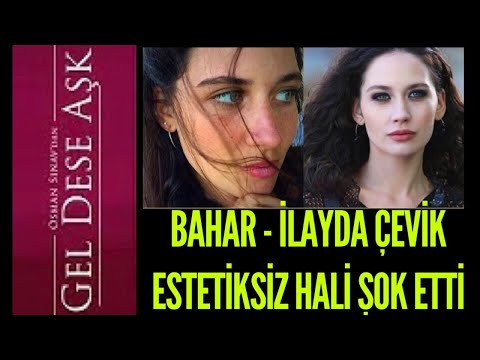 İlayda Çevik - Gel Dese Aşk Bahar Estetiksiz Hali Herkesi Şok Etti ! Gel Dese Aşk 5 bölüm fragmanı