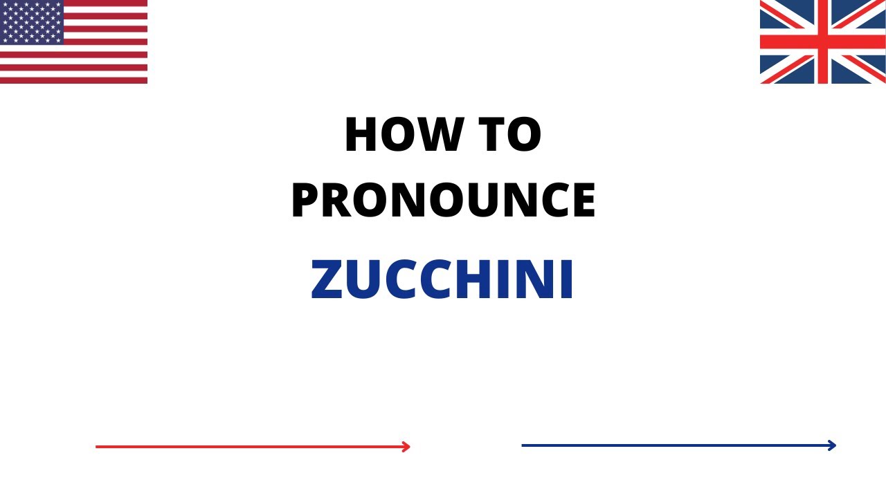 How To Pronounce ZUCCHINI Correctly In English | ZUCCHINI Pronunciation ...