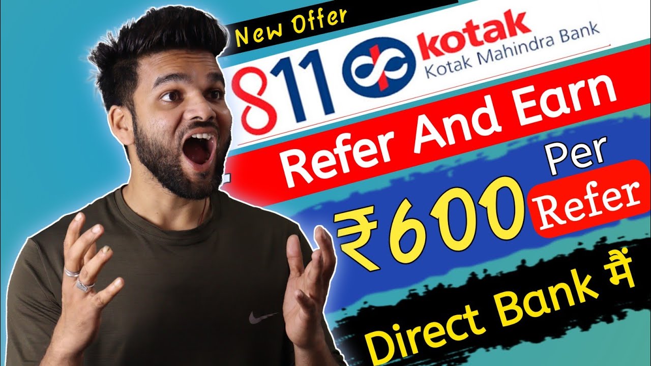 Kotak Mahindra 811 ek refer ₹600 | kotak refer and earn | new refer and ...